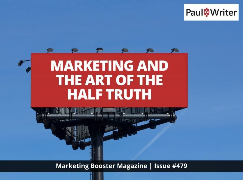 Marketing and the Art of the Half Truth - Paul Writer